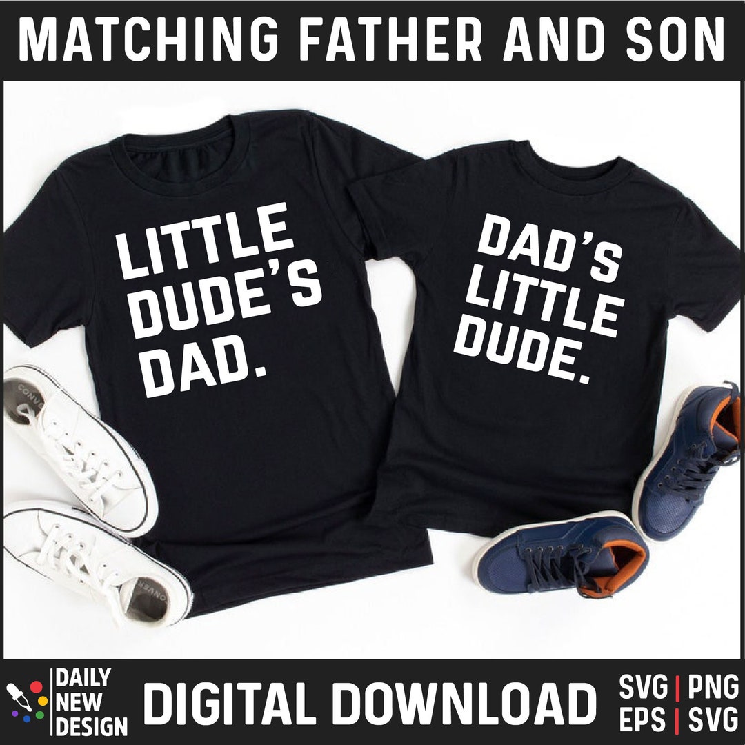 Dad's Little Dude & Little Dude's Dad Svg, Matching Dad and Son Shirts, Father Son Matching ...