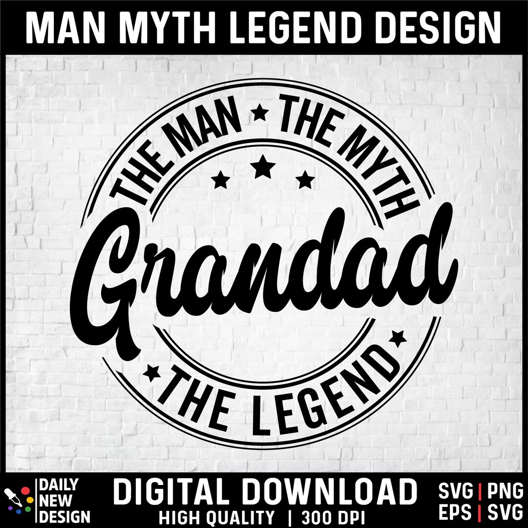 Granddad Svg, Grandad the Man the Myth the Legend Svg, Grandpa Svg ...