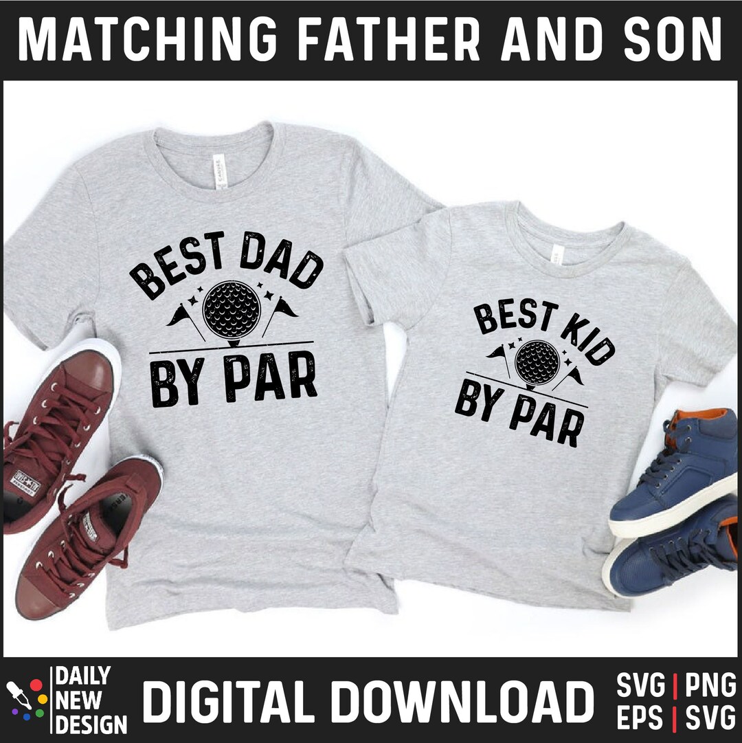 Best Dad by Par & Best Kid by Par Svg, Matching Dad and Son Shirts ...