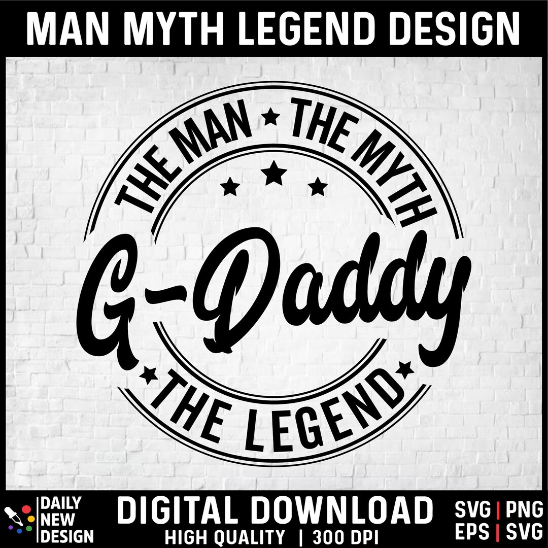 G-daddy the Man the Myth the Legend Svg, G-daddy Svg, Funny Grandda Svg ...