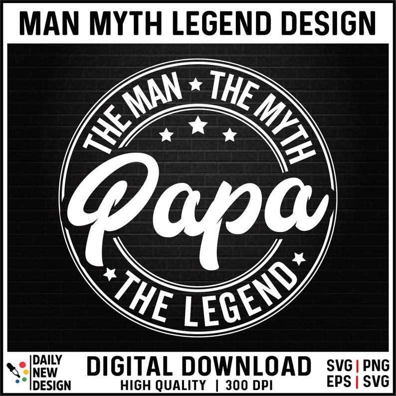 Papa Man Myth Legend Svg, Papa Shirt Svg, Funny Gift for Papa Png ...