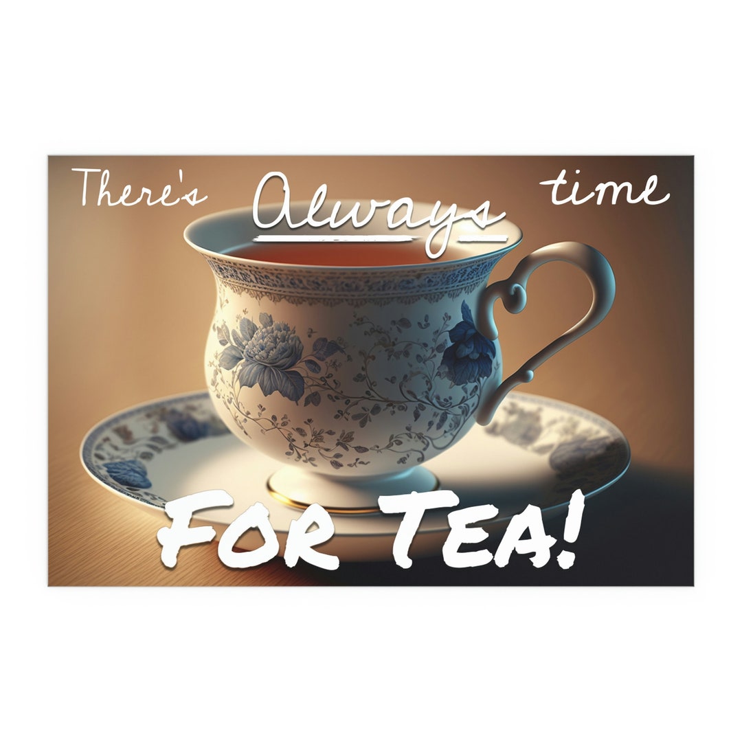 Eco There's Alway Time for Tea Poster - Etsy