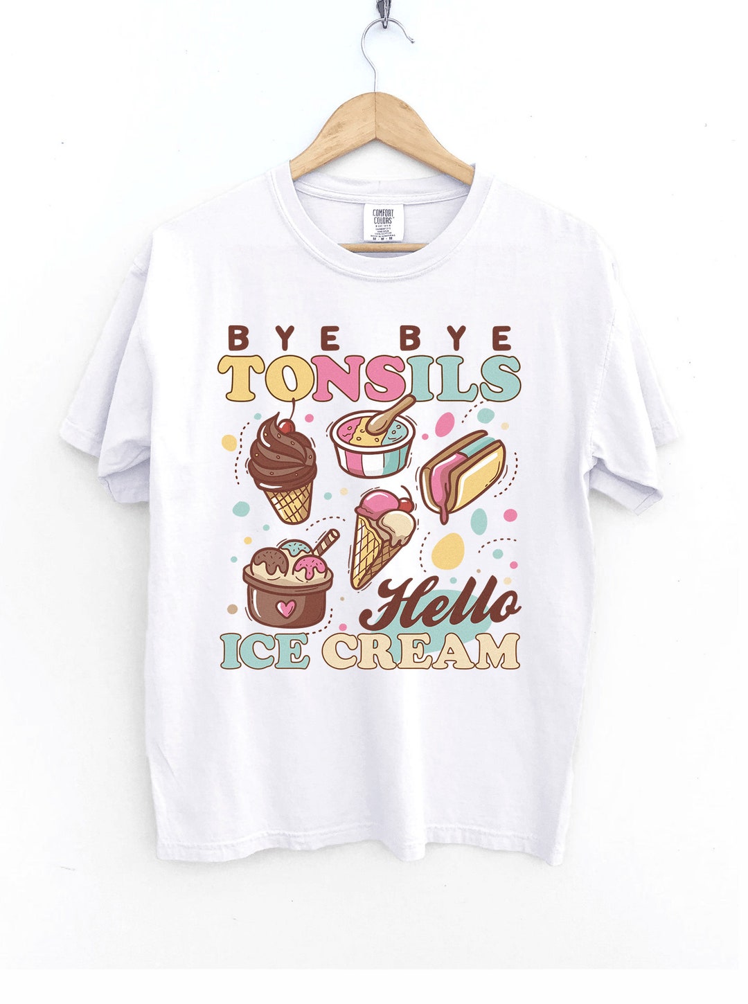 Bye Bye Tonsils Hello Ice Cream T Shirt, Funny Tonsils Removal Surgery ...