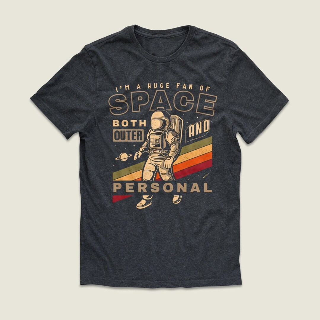 Huge Fan of Space Outer and Personal Shirt, Funny Personal Space Shirt ...