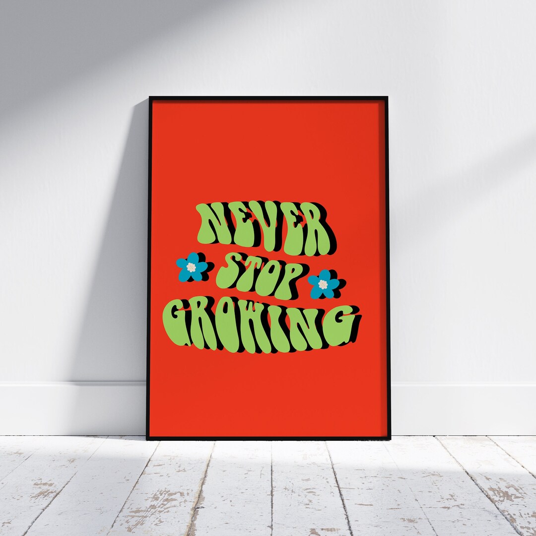 Never Stop Growing Poster, Motivational Wall Art, Inspirational Print ...