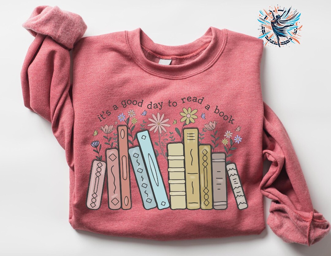 It's A Good Day to Read A Book Sweatshirt, Book Lover Sweatshirt ...