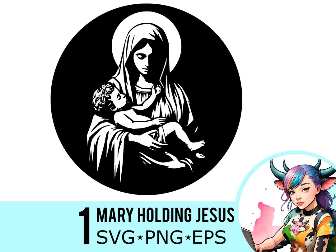 Mary Holding Jesus SVG PNG EPS Clipart, Baby Jesus Svg, Virgin Mother ...
