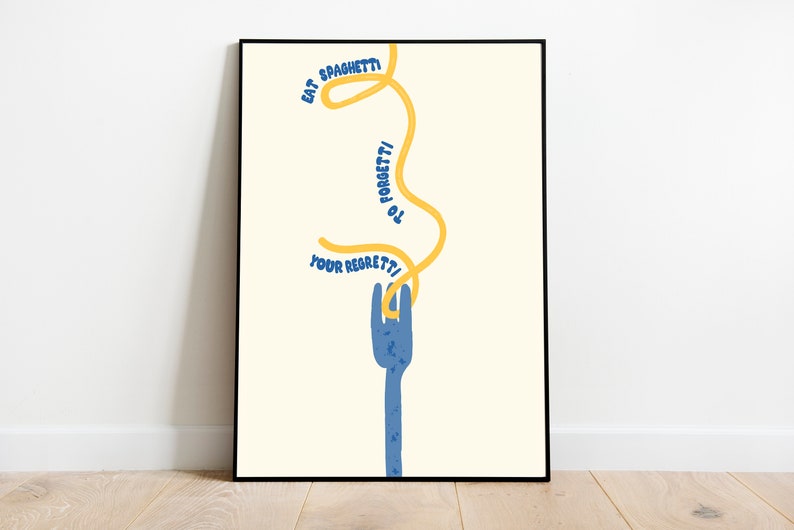 Eat Spaghetti to Forgetti Your Regretti Poster | Funny Poster Kitchen ...