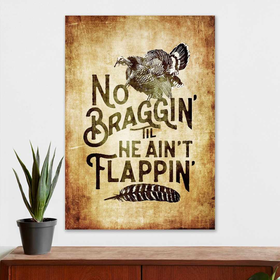 No Braggin' Til He Ain't Flappin' Canvas Wall Art Hunting Wall Decor ...