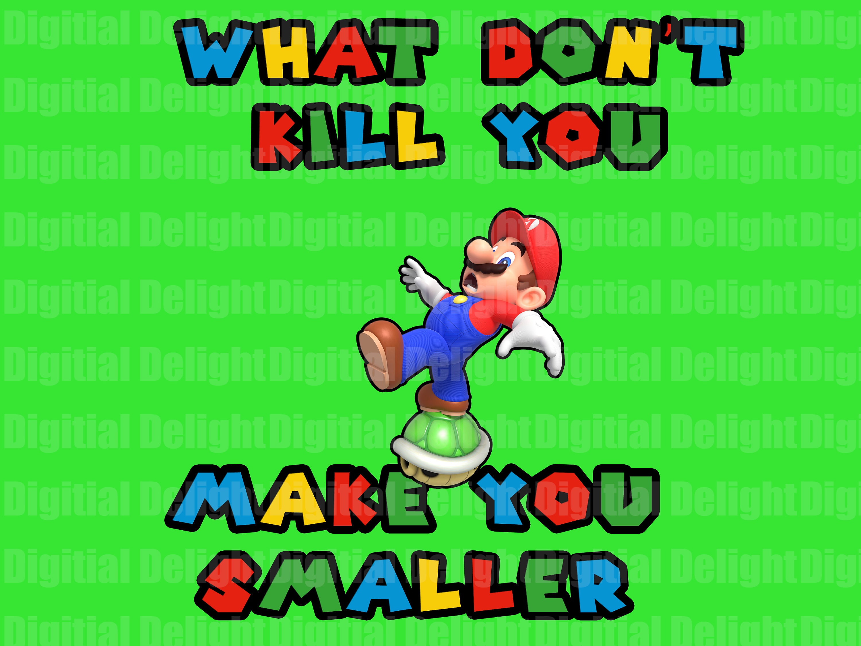 Transparent PNG Mario What Don't Kill You Makes You Smaller PNG , SVG ...