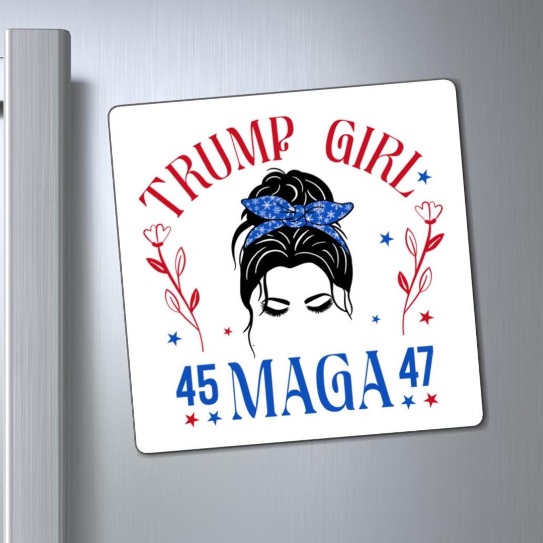 Political Magnets, Trump Girl Magnet, MAGA, 45 47, Republican Gifts ...