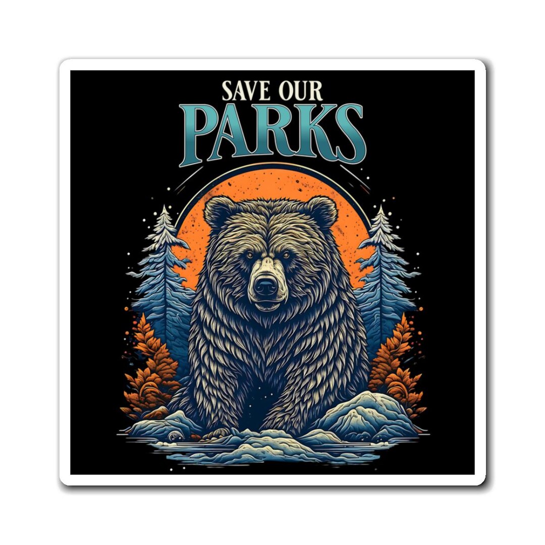 Bear Magnet: Save Our Parks, Wildlife Decor - Etsy