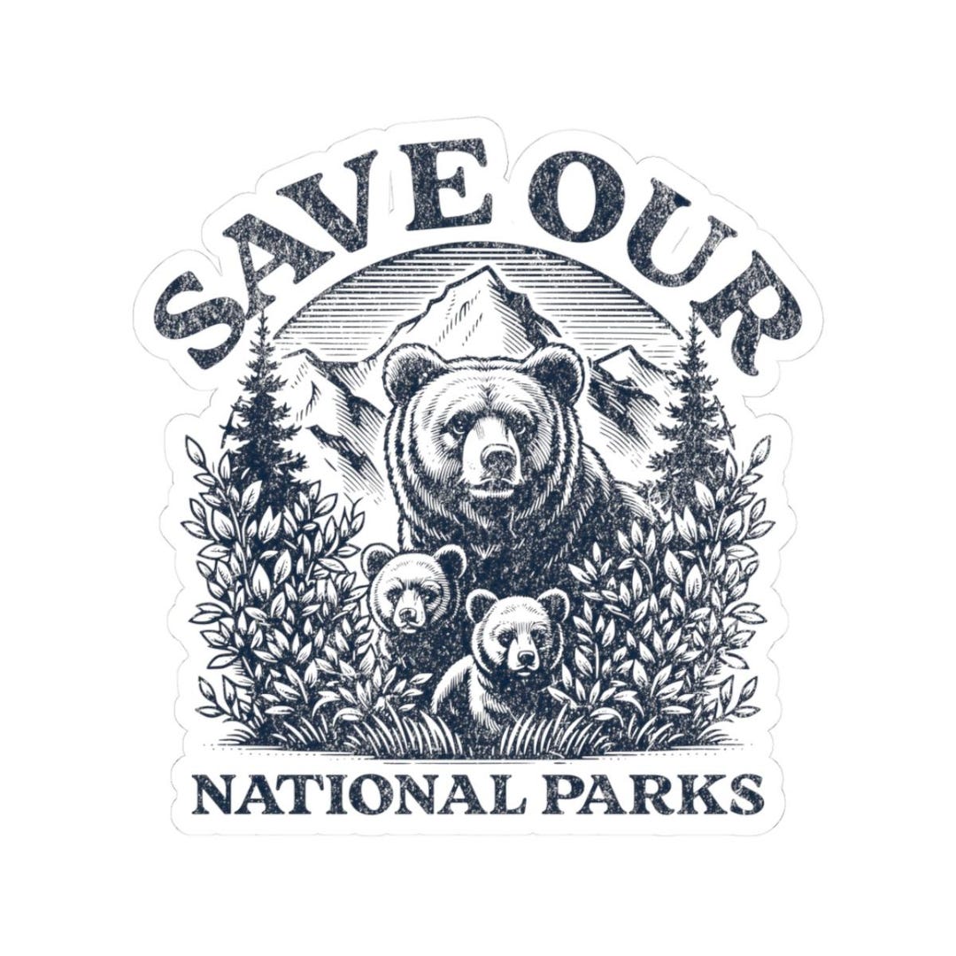 Nature Lover's Stickers, Bear Sticker, Save Our National Parks Sticker ...