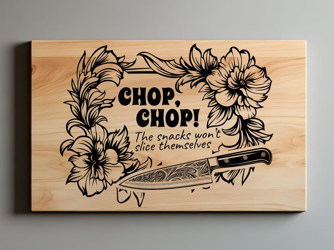 Chop Cutting Board SVG, Charcuterie, Motivational Laser Cut, Cutting ...