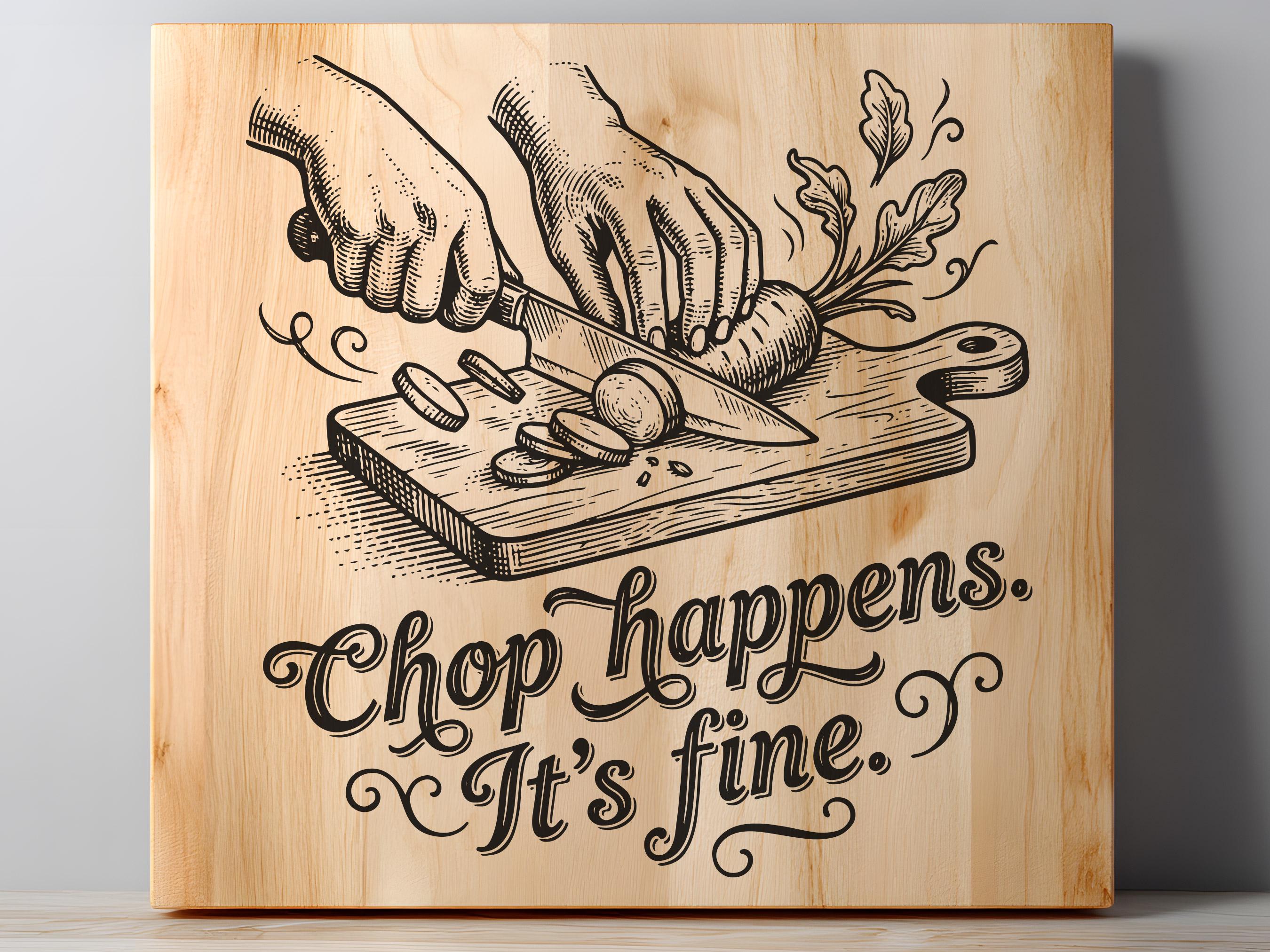 Chop Happens Sign Svg, Png Files, Cutting Board, Funny Kitchen Quotes ...