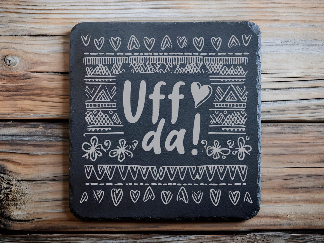 Uff Da Coasters SVG, PNG Slate Coaster Engraving, Drink Coasters Svg ...
