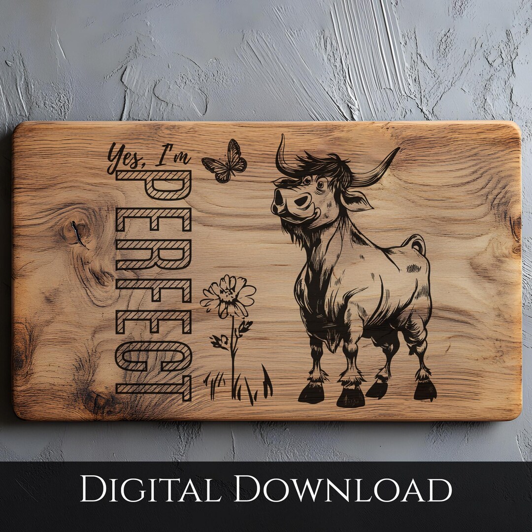 Yes I’m Perfect Highland Cow SVG PNG, Funny Cow Sign, Laser Engrave ...