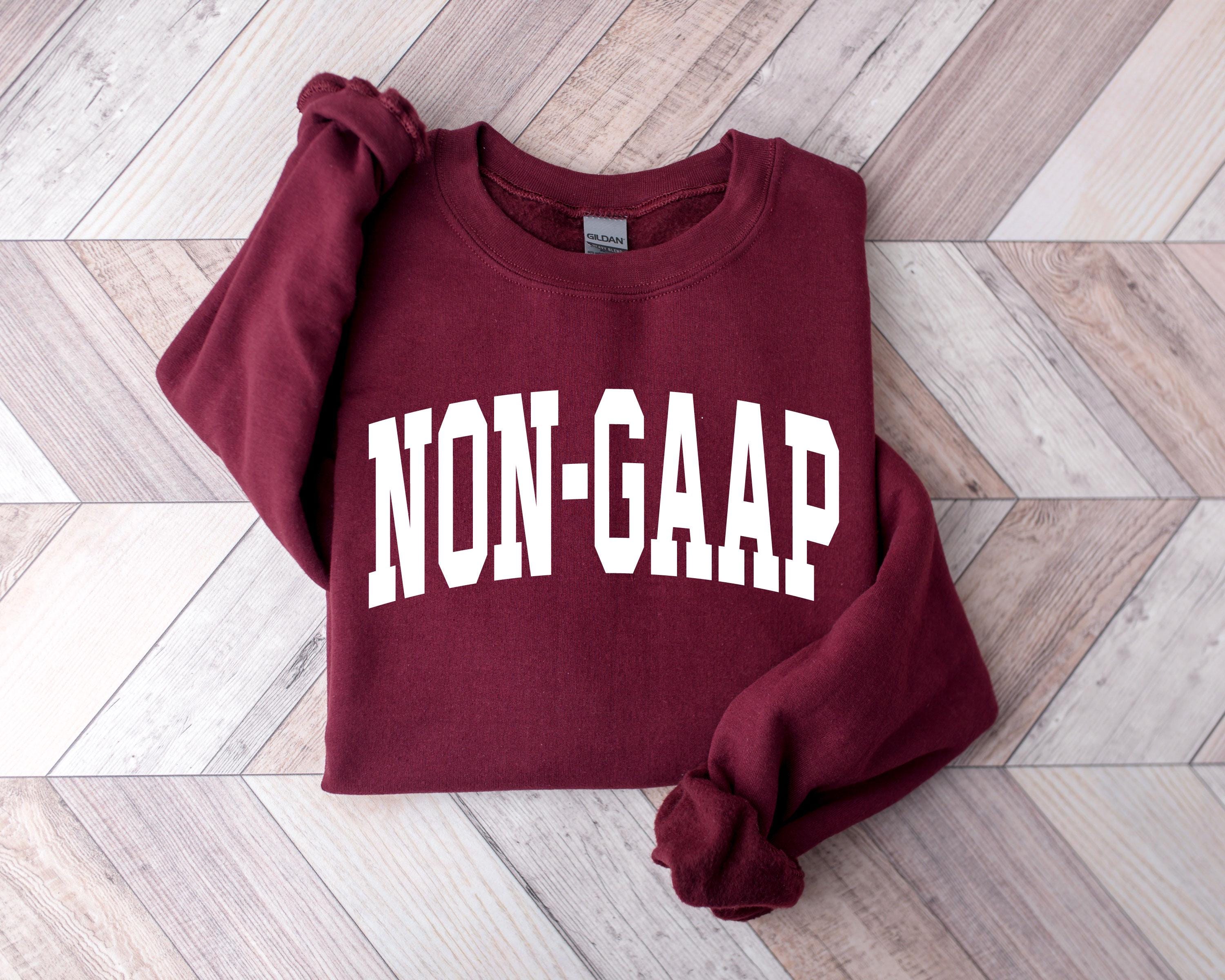 Non-gaap Sweatshirt, Non-gaap Hoodie, GAAP Shirt, Accountant Shirt ...