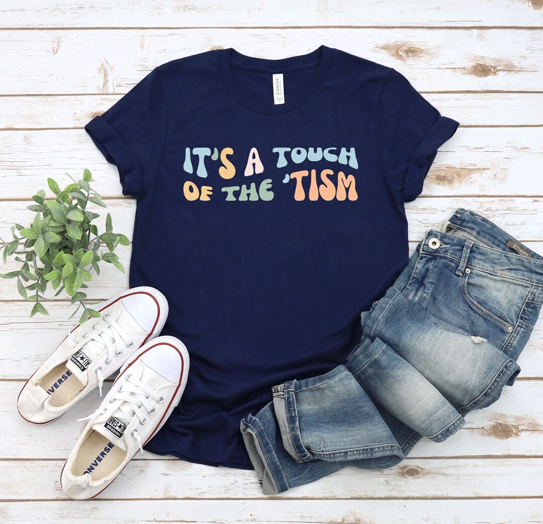 Funny Autism Shirt, ASD Awareness Gift, Touch of the Tism Tshirt, on ...