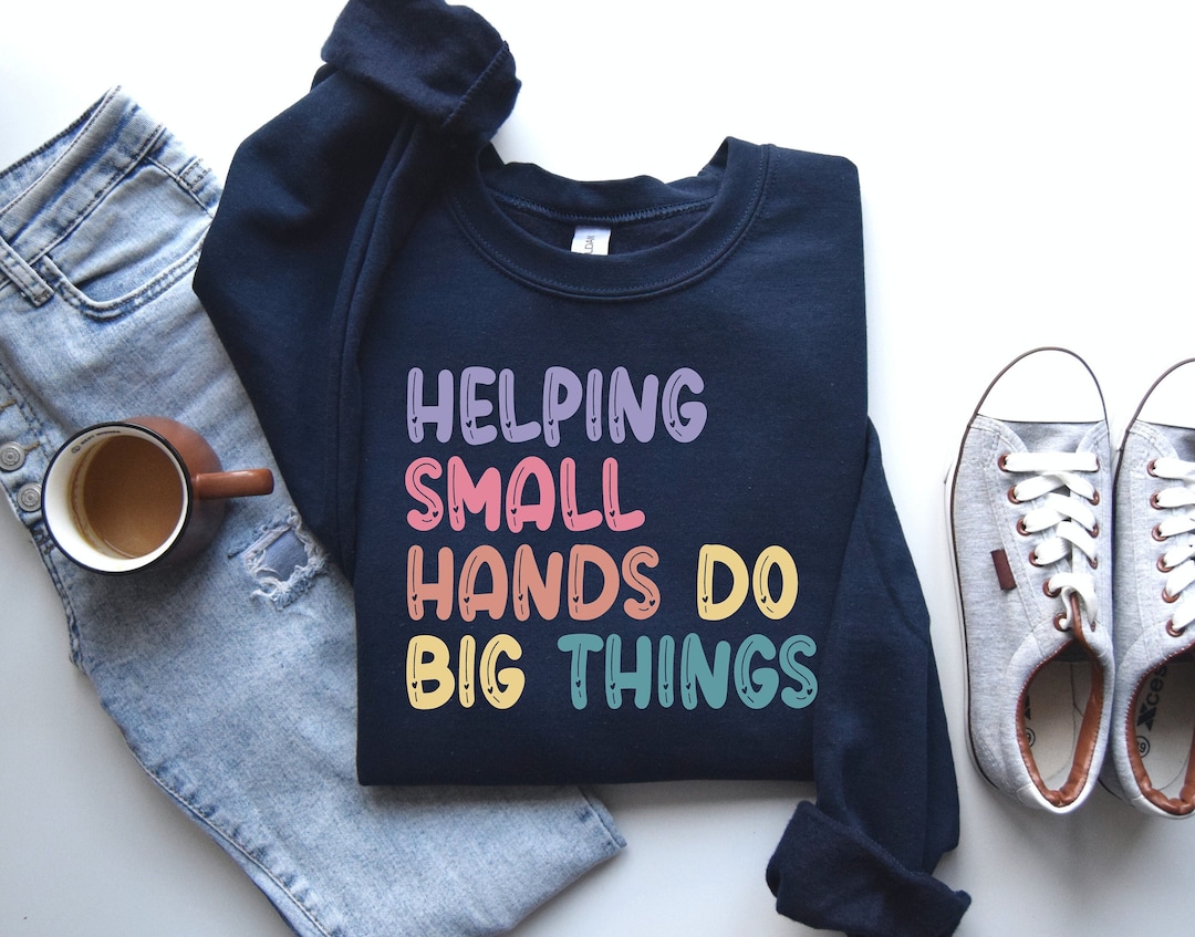 Helping Small Hands Do Big Things Child Therapist Shirt, Occupational ...