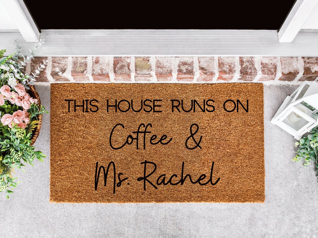 This House Runs on Coffee and Ms Rachel, Ms Rachel Doormat, Hi Friends ...