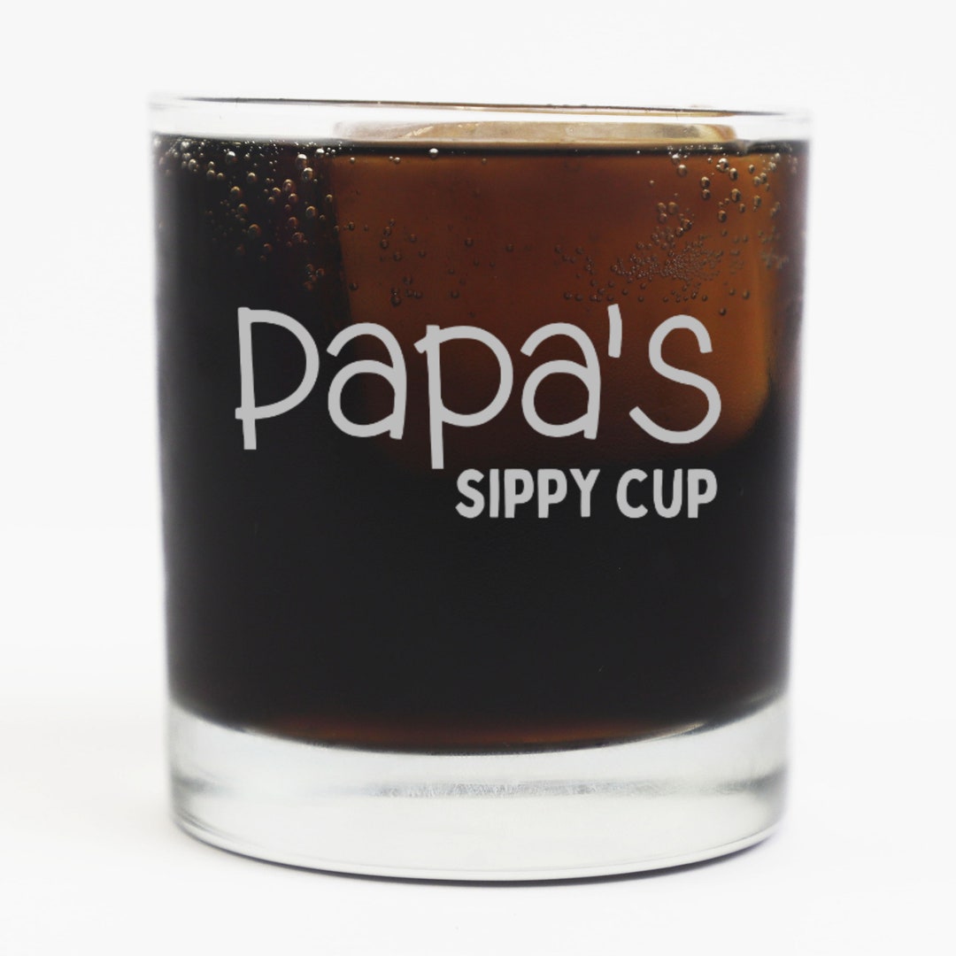 Papa's Sippy Cup Etched Whiskey Glass, Great Papa Gift, Custom Whiskey ...