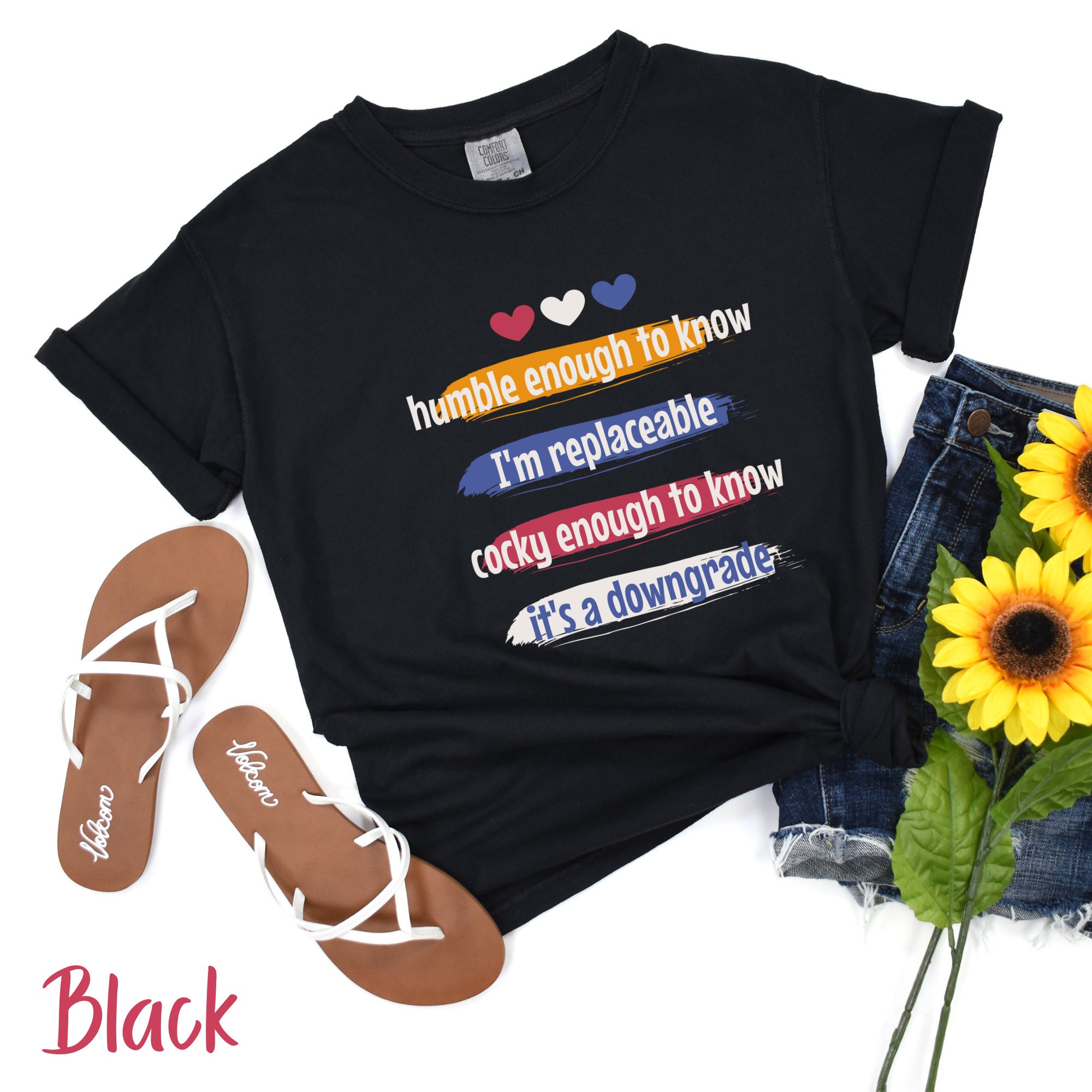 Humble Enough To Know Im Replaceable Cocky Enough To Know Etsy