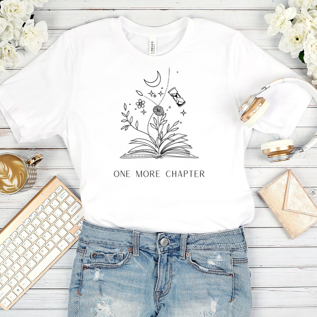 One More Chapter T-shirt Stylish and Comfy Bookish T-shirt Perfect for ...