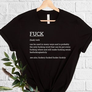 F*ck Definition T-shirt Swearing Shirt Cussing Tee Sarcastic Gift Shirt ...