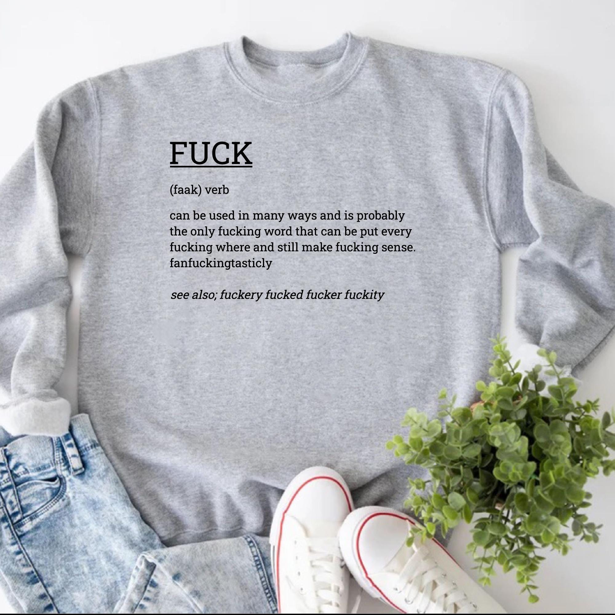 F*ck Definition Sweatshirt Swearing Sweater Cussing Tee Sarcastic Gift ...