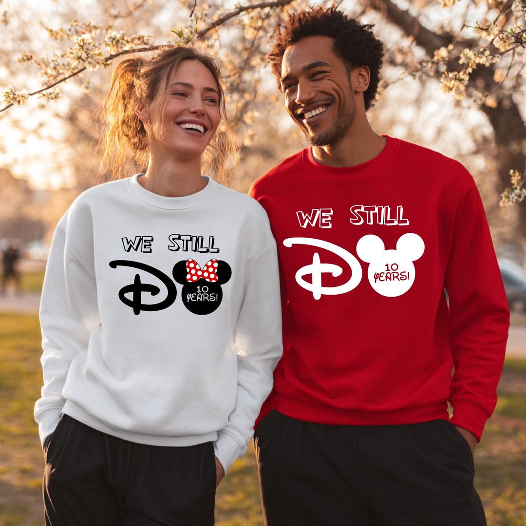 Disney Anniversary Couple Matching Sweatshirt We Still Do Matching ...