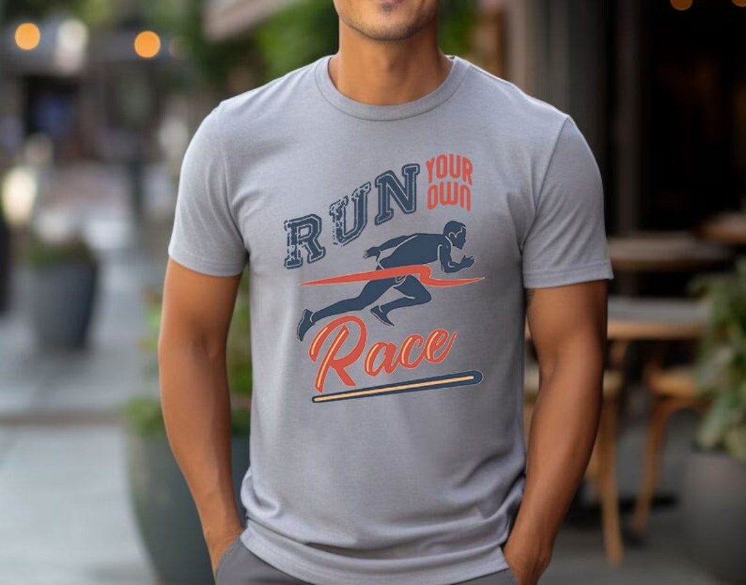 Run Your Own Race T-shirt Sport Shirt Shirts With Sayings Workout Shirt ...