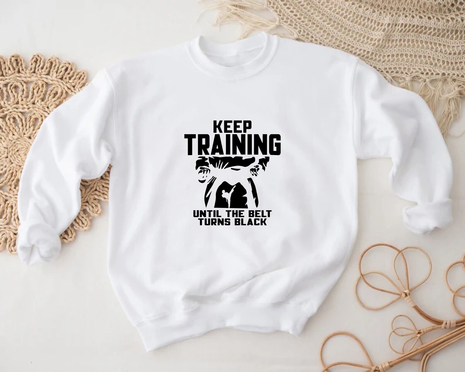 Keep Training Until the Belt Turns Black Sweatshirt Martial Arts Self ...