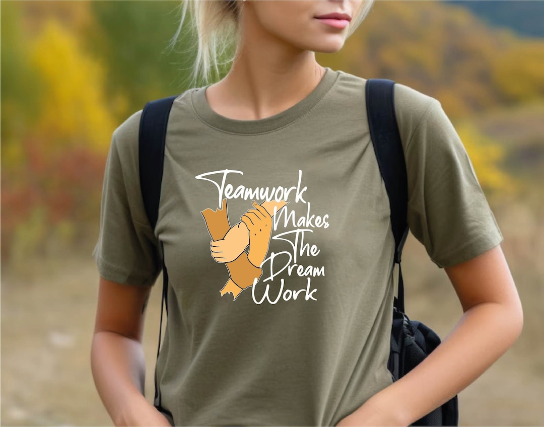 Teamwork Makes the Dream Work T-shirt, Inspirational Shirt, Team Shirts ...