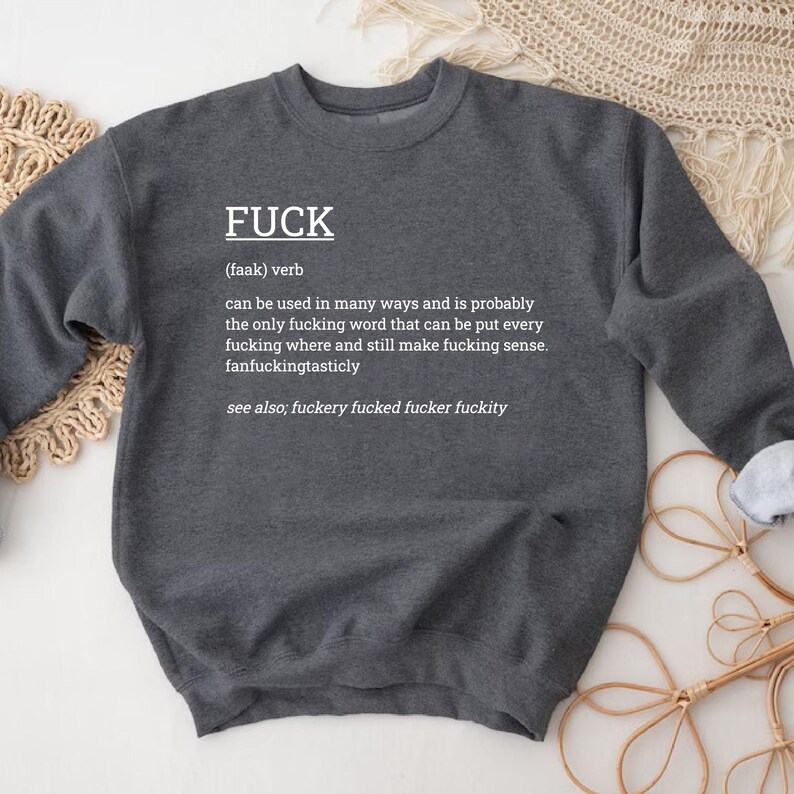 F*ck Definition Sweatshirt Swearing Sweater Cussing Tee Sarcastic Gift ...