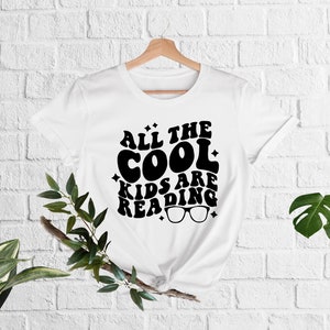 All the Cool Kids Are Reading Shirt, Funny Students Tee, Book Lover ...