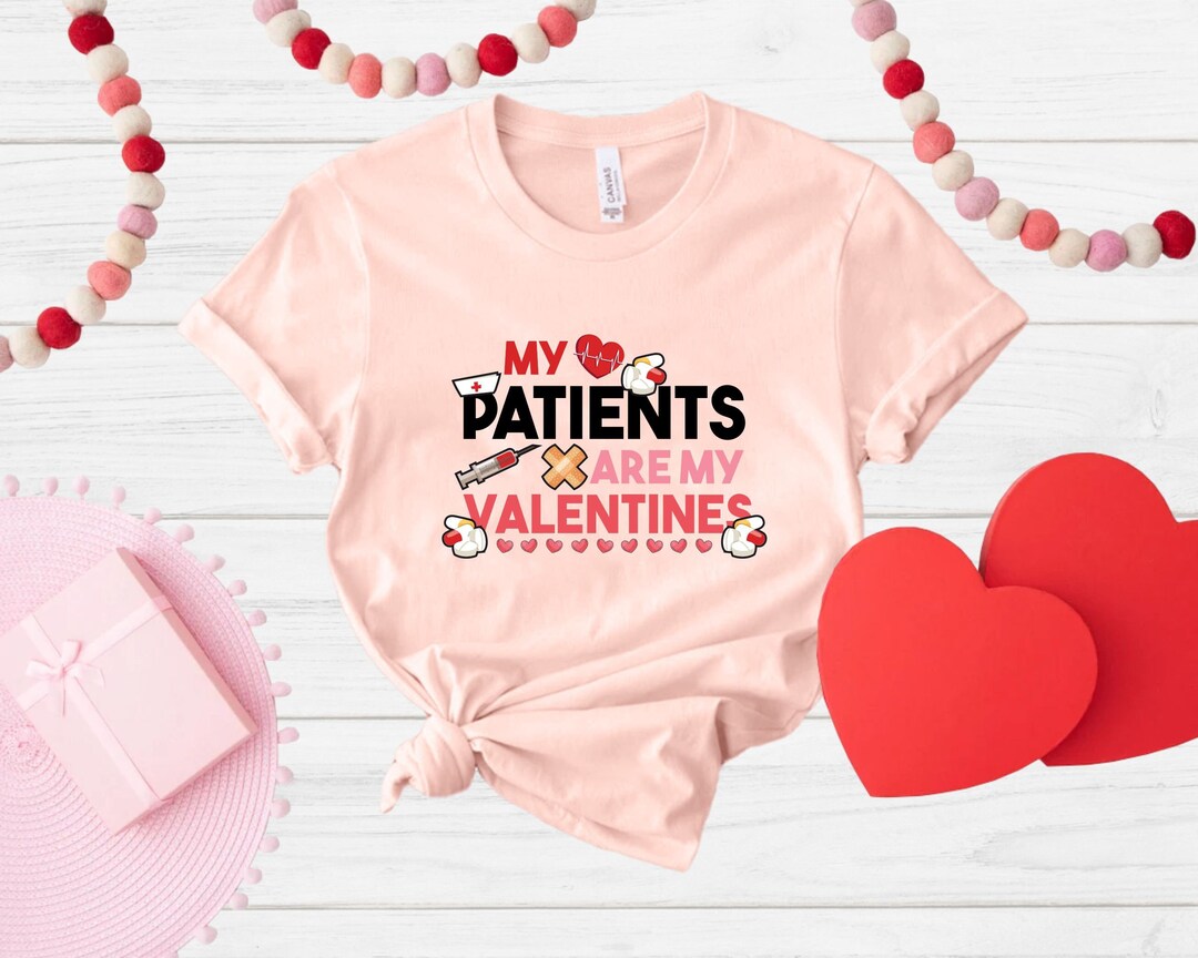 My Patients Are My Valentines T-shirt, Valentine Nurse, Valentines Day ...