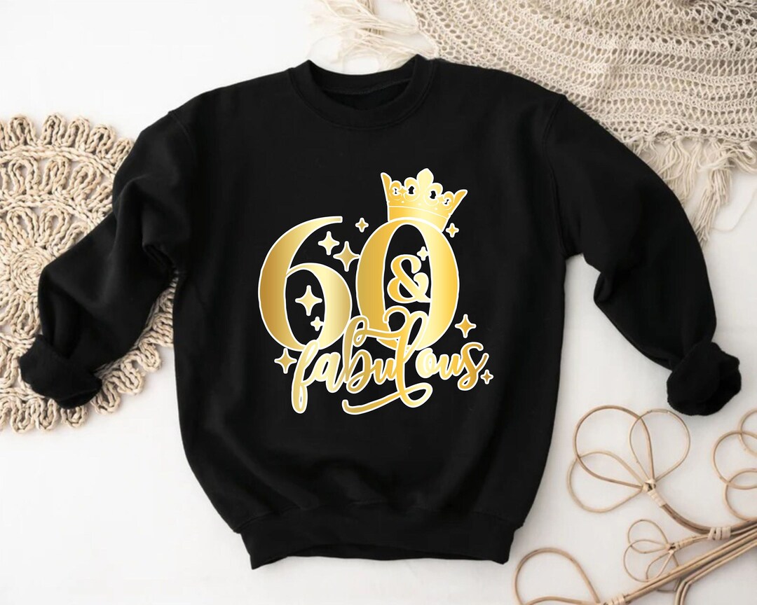 60 and Fabulous Sweatshirt 60th Birthday Party Sweater Women 60th ...