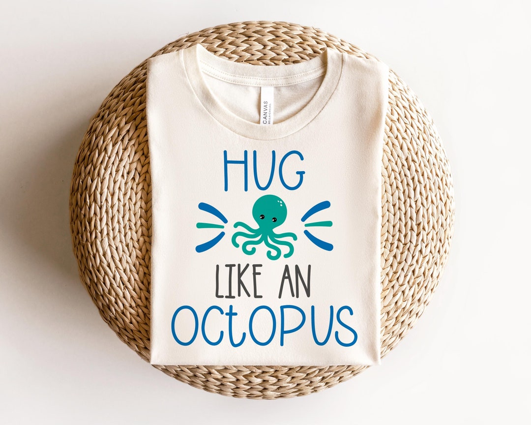 Hug Like an Octopus Shirt, Funny Hug Me Baby Tshirt, Cutie Octopus Kid ...