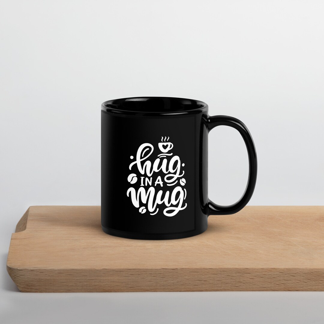 Hug in a Mug, Coffee Lover Mugs, Mugs for Gifts, Coffee Theme Mugs - Etsy