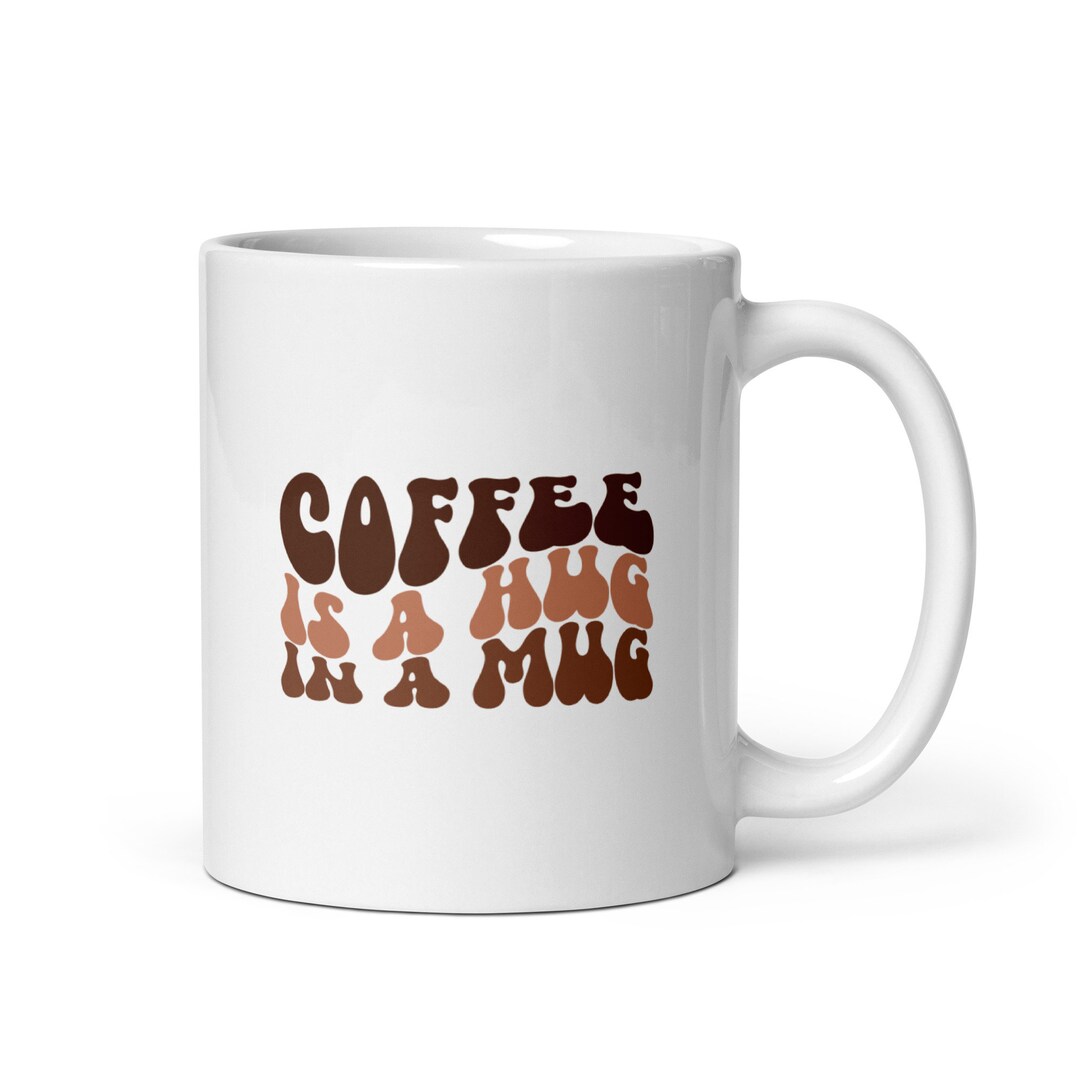 Coffee is a Hug in a Mug, Coffee Lover Mugs, Mugs for Gifts, Coffee Theme Mugs - Etsy
