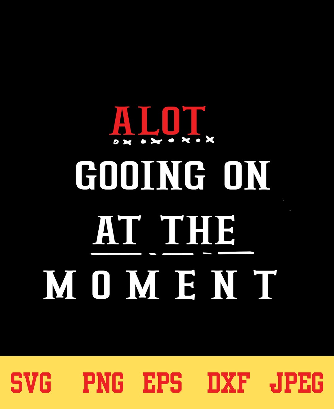 Not A Lot Going on at the Moment SVG A Lot Going on at the - Etsy