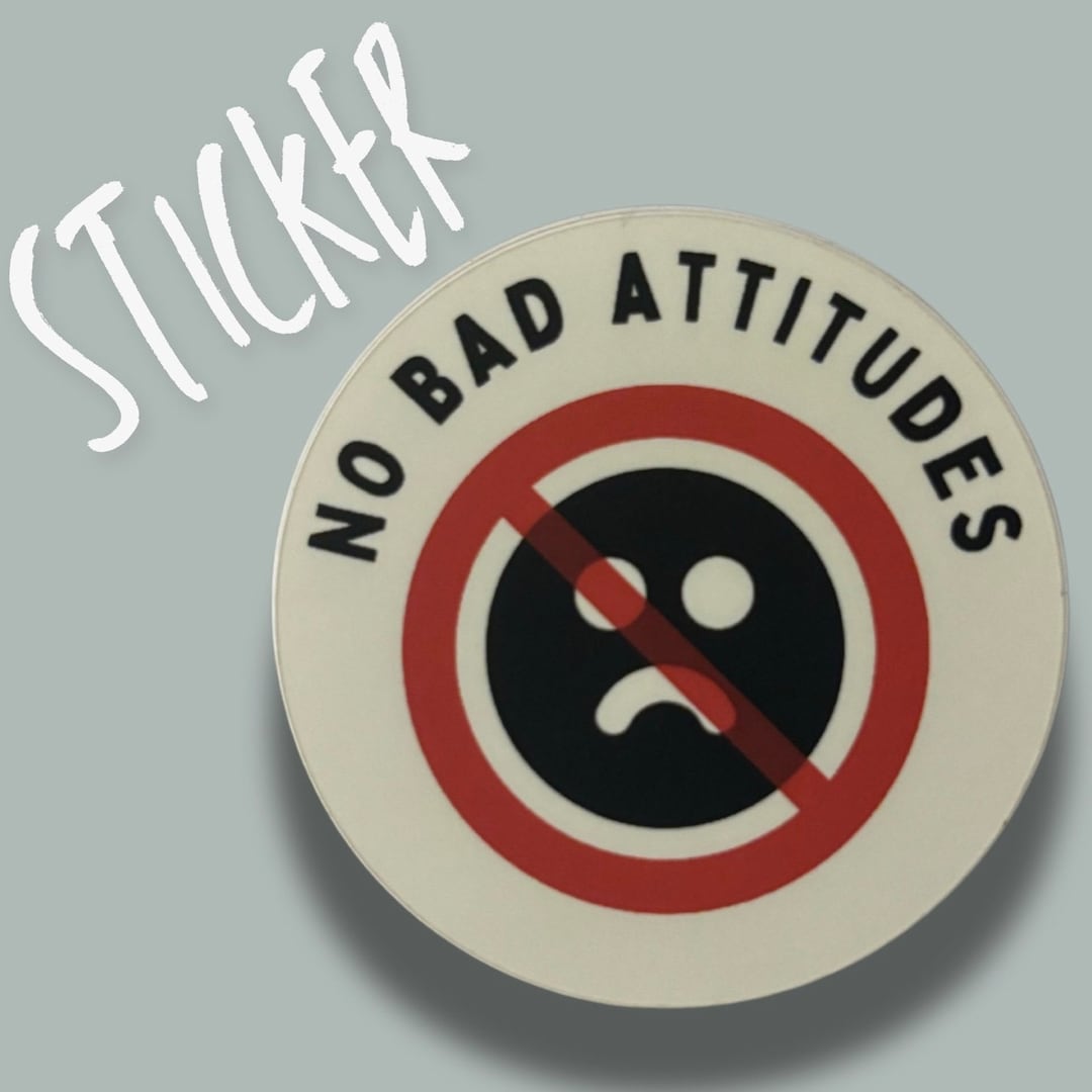 No Bad Attitudes - Sticker - Etsy