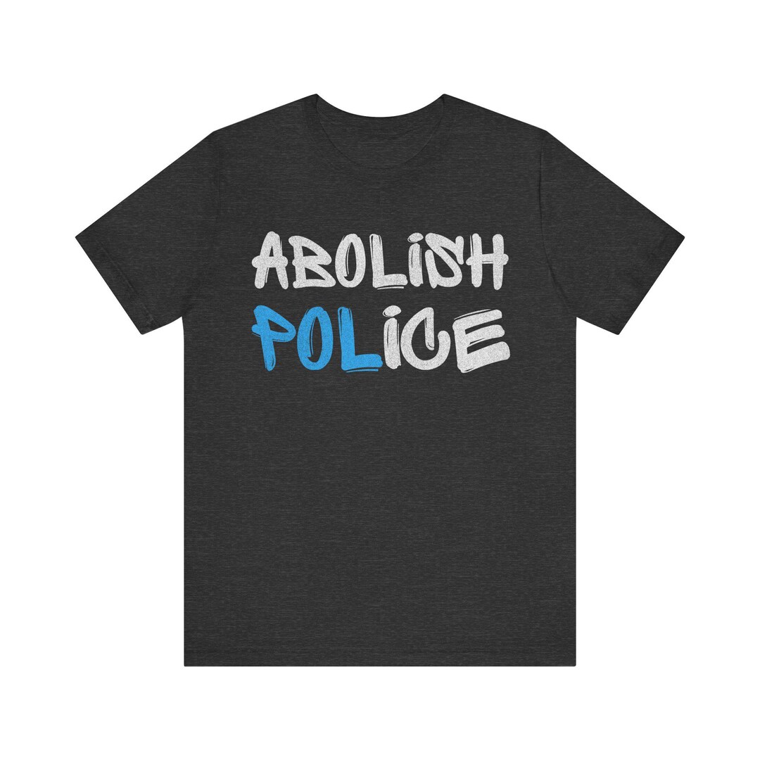 Abolish ICE Police T-shirt Protest for Justice & Freedom - Etsy