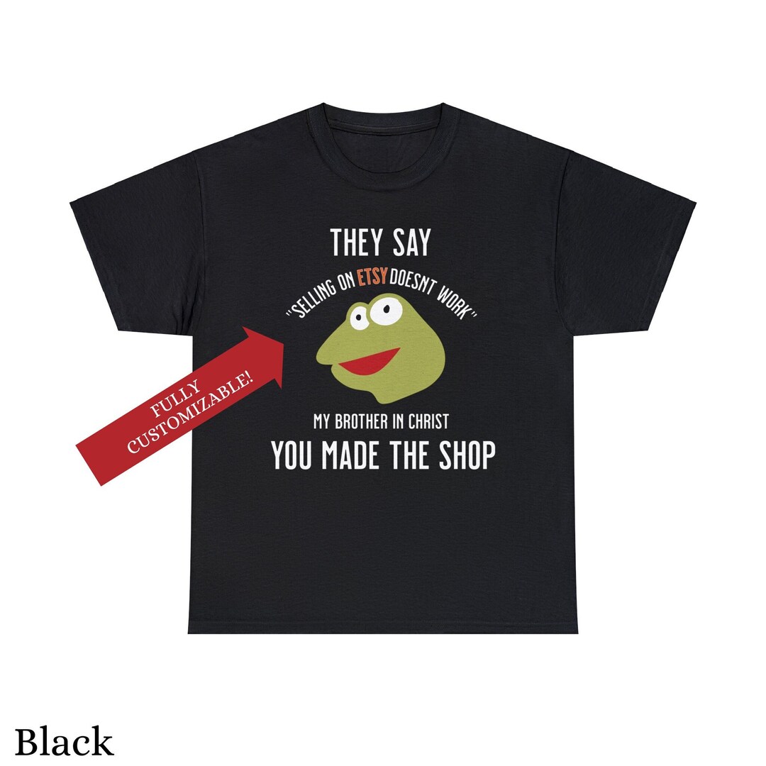 Funny Etsy Seller Shirt, Etsy Seller Meme Tshirt, Tshirt for Etsy ...