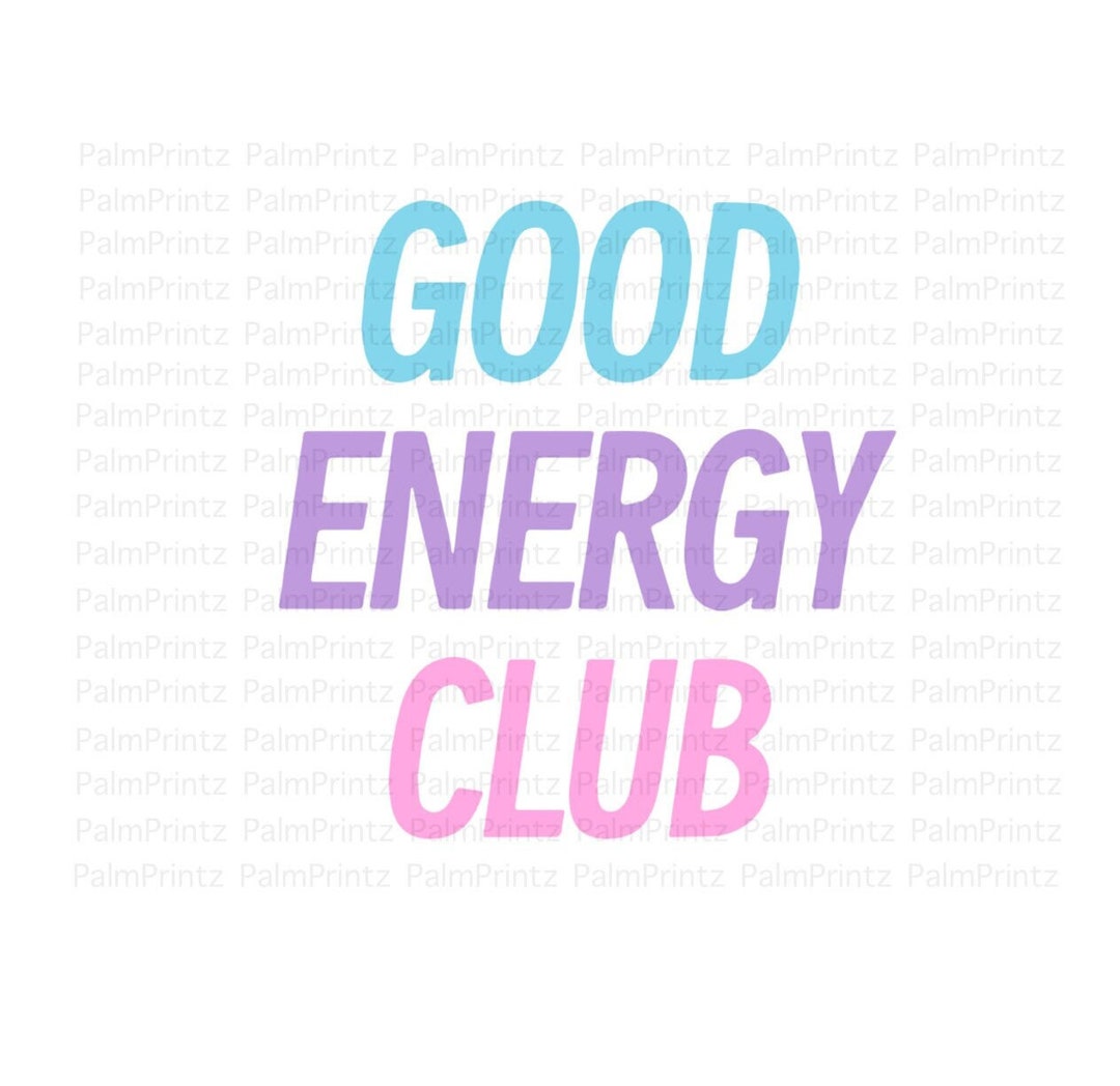 Good Energy Only SVG , PNG and JPEG | Digital Files | Cricut Cut ...