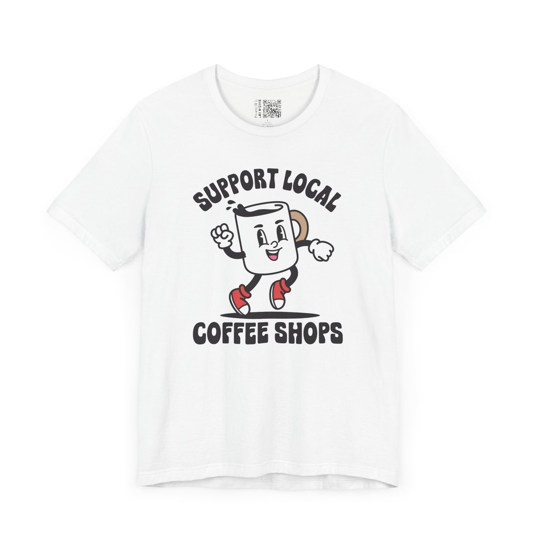 Retro Coffee T-shirt: Support Local Coffee Shops Graphic Tee - Etsy