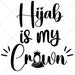 Hijab is My Crown SVG, Islamic Hijab PNG, Muslim Woman Gift, Deen ...