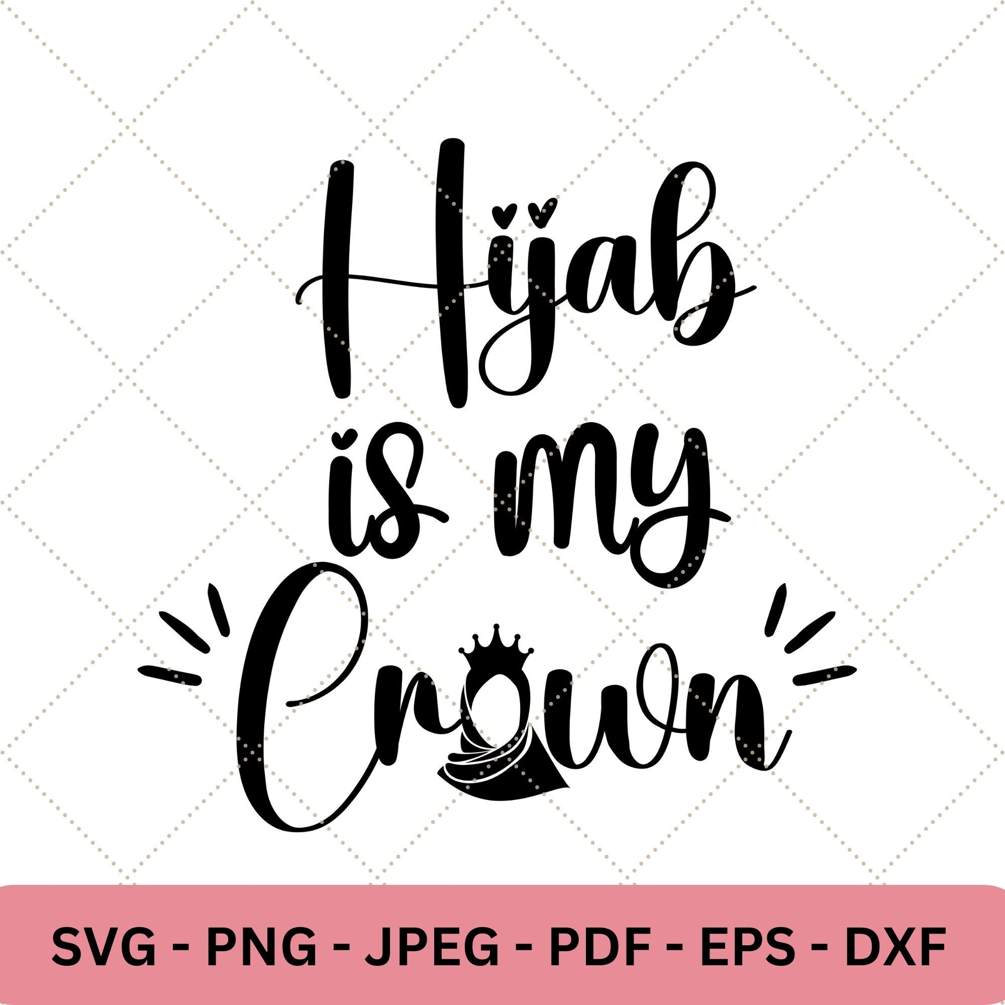 Hijab is My Crown SVG, Islamic Hijab PNG, Muslim Woman Gift, Deen ...