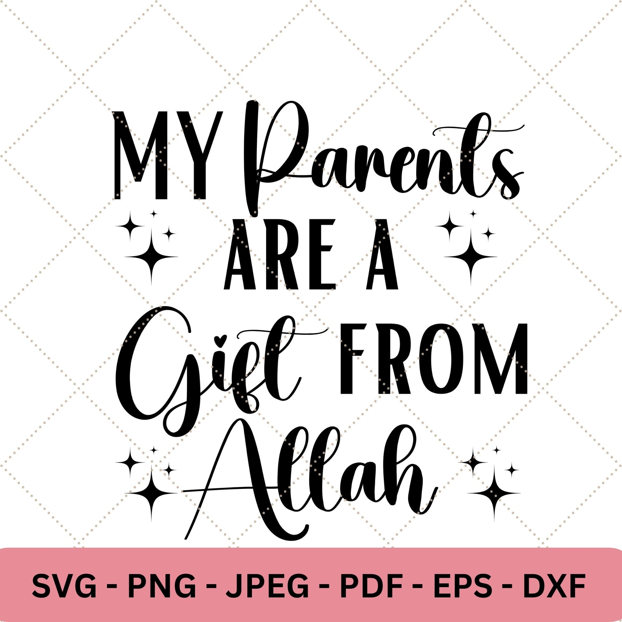 My Parents Are A Gift From Allah SVG, Islamic Decor PNG, Deen Islam ...